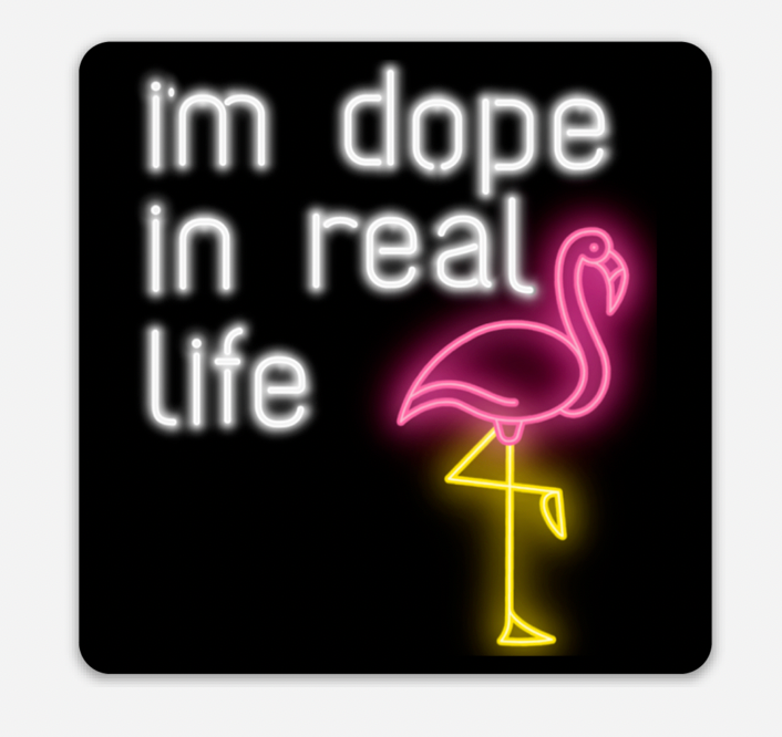 I'm Dope In Real Life Sticker – Sugar Valley Collective
